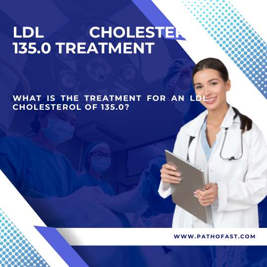 LDL 135 means : diet, symptoms, treatment and lab investigations