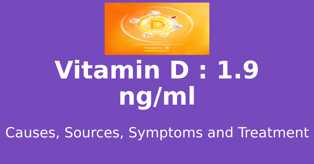 Vitamin D 1 9 Ng ml Means Causes Sources Risks Treatment vitamin-d-1-9-ng-ml-means-causes-sources-risks-treatment
